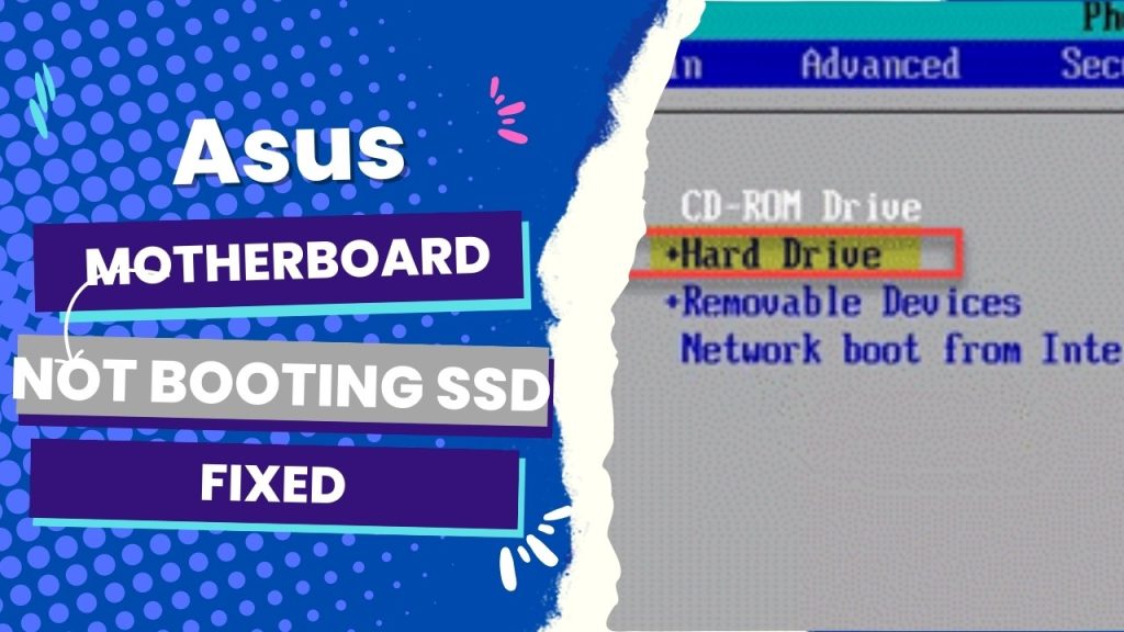 Asus Motherboard Not Booting SSD Causes And Fixes 2024 Best