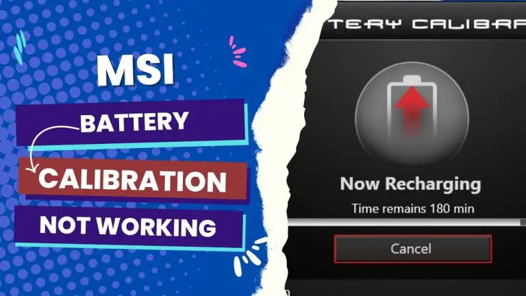 MSI Battery Calibration Not Working (Why & Fixes) - 2025 Best Motherboards Guide